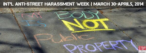 International Anti-Street Harassment Week: Posters, Photos - Notes from ...